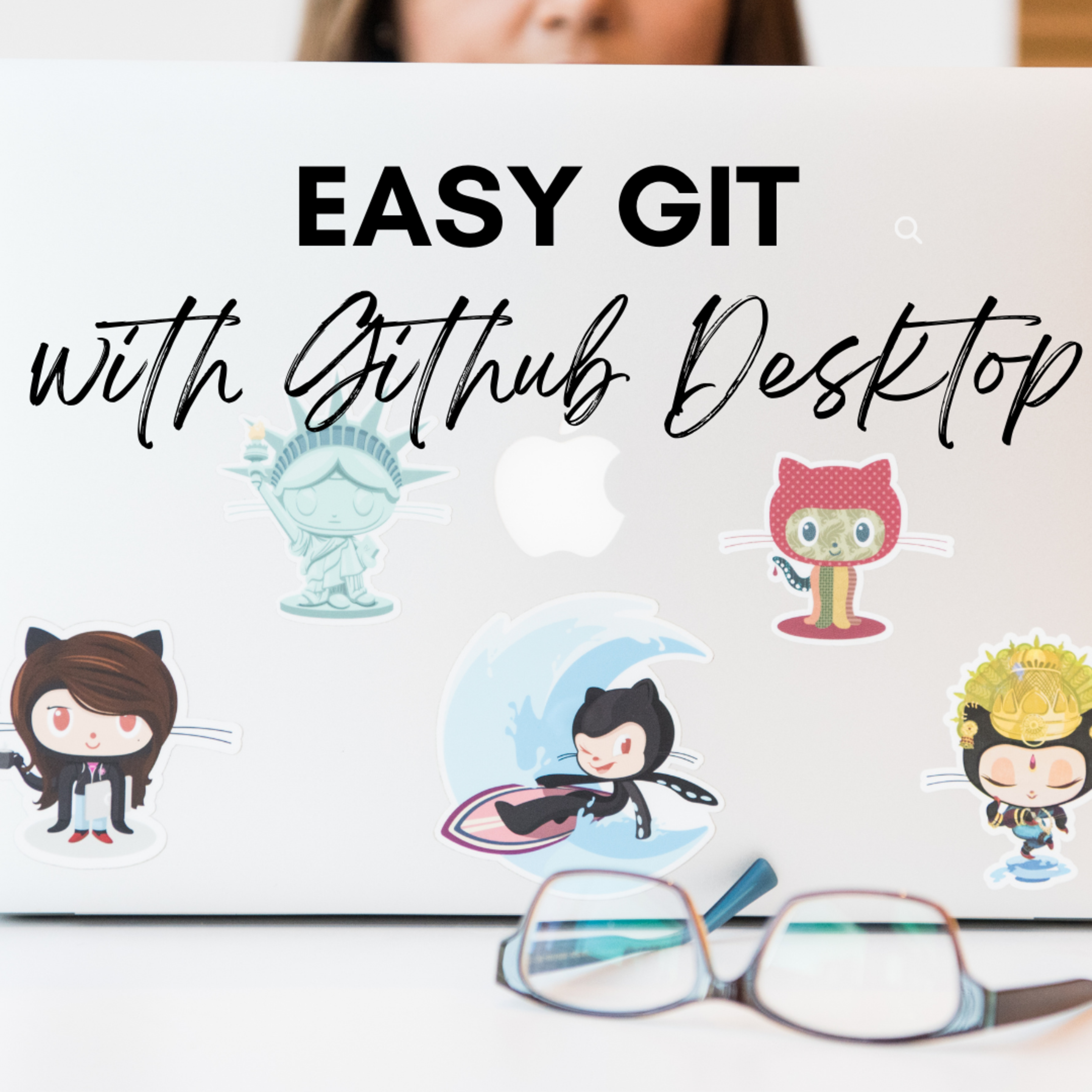 See Easy Git with Github Desktop at Girl Develop It FrontEnd Classes
